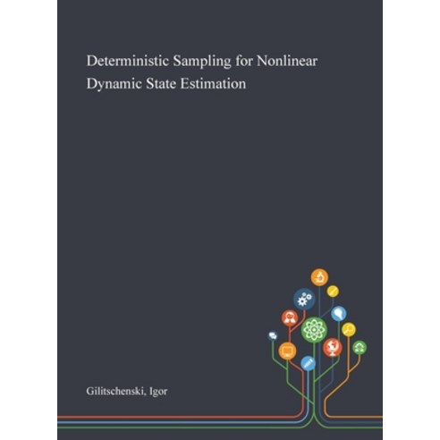 Deterministic Sampling for Nonlinear Dynamic State Estimation Hardcover ...