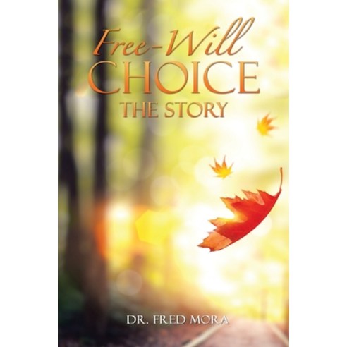 (영문도서) Free-Will Choice: The Story Paperback, WestBow Press, English ...