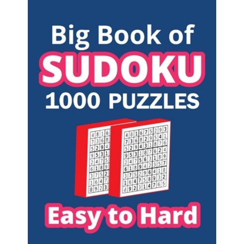 Big Book of Sudoku 1000 Puzzles - Easy to Hard: Huge Bargain Collection ...