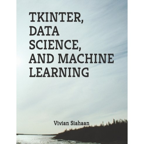 (영문도서) Tkinter Data Science and Machine Learning Paperback ...