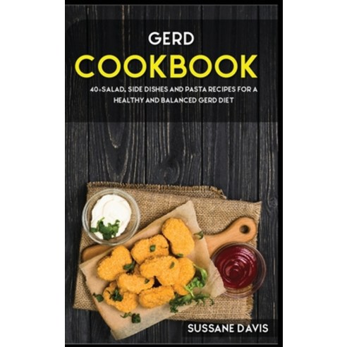 Gerd Cookbook: 40+Salad Side dishes and pasta recipes for a healthy and ...