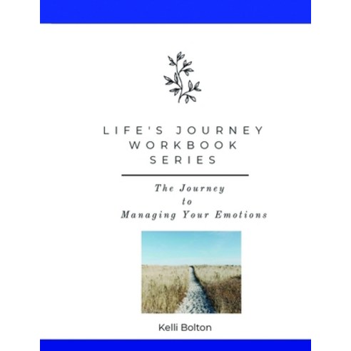 Life''s Journey Workbook Series: Managing Your Emotions Paperback ...