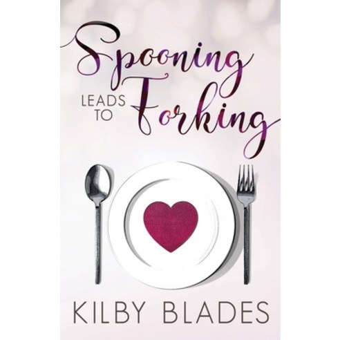 Spooning Leads to Forking Paperback, Independently Published, English, 97986751