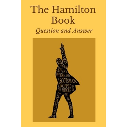 The Hamilton Book: Question and Answer: Hamilton Broadway Musical ...