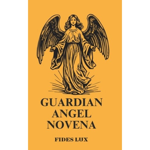 (영문도서) Guardian Angel Novena Paperback, Independently Published ...