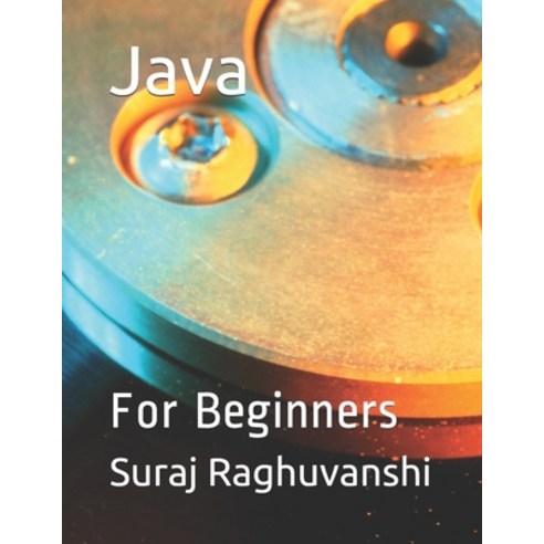 Java: For Beginners Paperback, Independently Published, English, 9798673794937