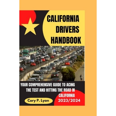 (영문도서) California Drivers Handbook 2023-2024: Your Comprehensive Guide ...