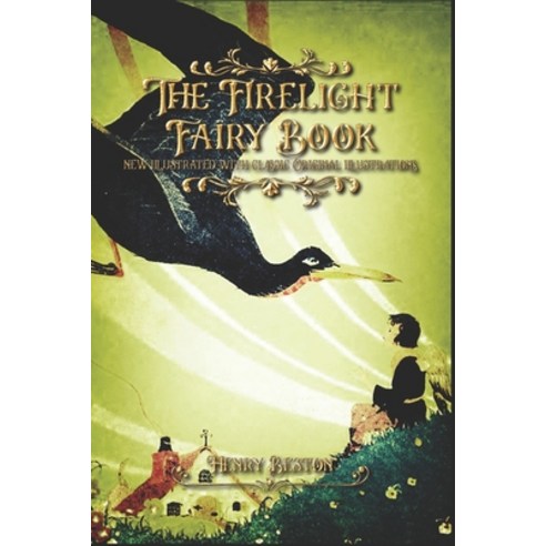The Firelight Fairy Book: new illustrated with classic Original ...