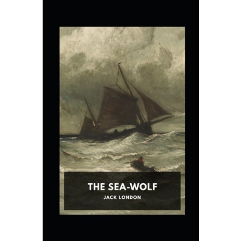 The Sea Wolf Annotated Paperback, Independently Published, English ...