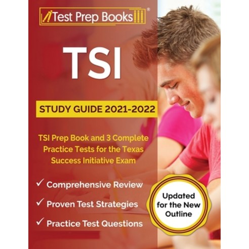 TSI Study Guide 2021-2022: TSI Prep Book and 3 Complete Practice Tests ...
