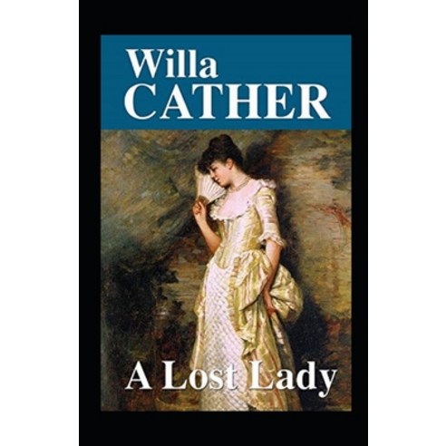 (영문도서) A Lost Lady Annotated Paperback, Independently Published ...