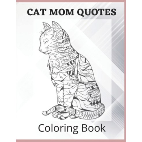 Cat Mom Quotes Coloring Book: cat coloring book for adults: Cat Mom ...