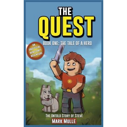 The Quest The Untold Story of Steve Book One (the Unofficial Minecraft ...