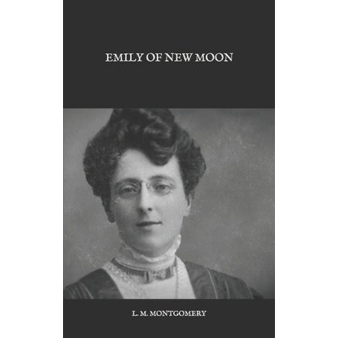 Emily of New Moon Paperback, Independently Published, English ...