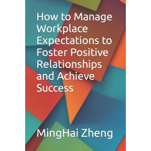(영문도서) How to Manage Workplace Expectations to Foster Positive ...