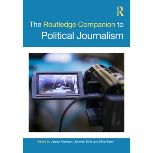 The Routledge Companion to Political Journalism Hardcover, English ...