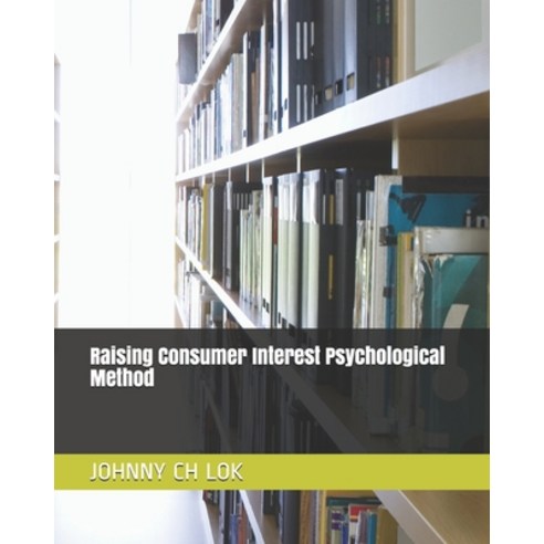 Raising Consumer Interest Psychological Method Paperback, Independently ...