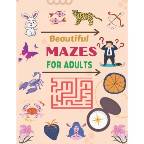 Beautiful mazes for adults: A Book Type for Adults Beautiful and a ...