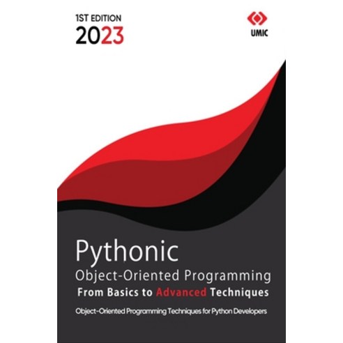(영문도서) Pythonic Object-Oriented Programming: From Basics to Advanced Techniques