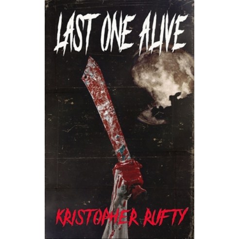 (영문도서) Last One Alive Paperback, Independently Published, English ...