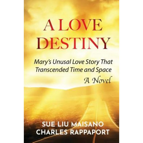 A Love Destiny: Mary''s Unusual Love Story That Transcended Time and ...