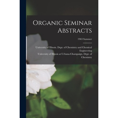 (영문도서) Organic Seminar Abstracts; 1963 summer Paperback, Hassell Street Press,