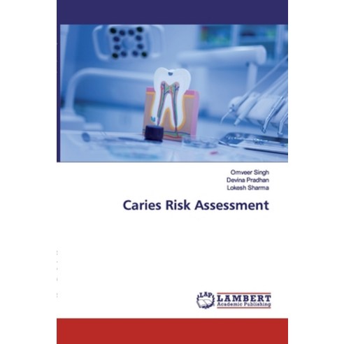Caries Risk Assessment Paperback, LAP Lambert Academic Publis ...