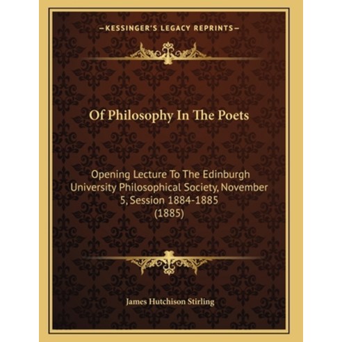 Of Philosophy In The Poets: Opening Lecture To The Edinburgh University ...