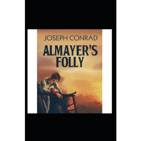 Almayer''s Folly Annotated Paperback, Independently Published, English ...