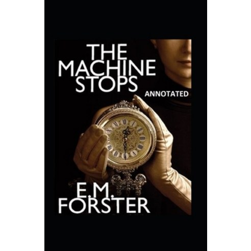 The Machine Stops Annotated Paperback, Independently Published - 가격 변동 ...