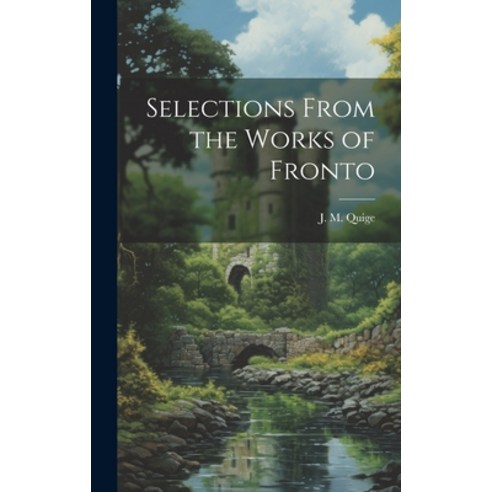 (영문도서) Selections From the Works of Fronto Hardcover, Legare Street ...