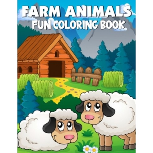 Farm Animals Fun Coloring Book: 50 Farm Animals Coloring Page for Kids ...