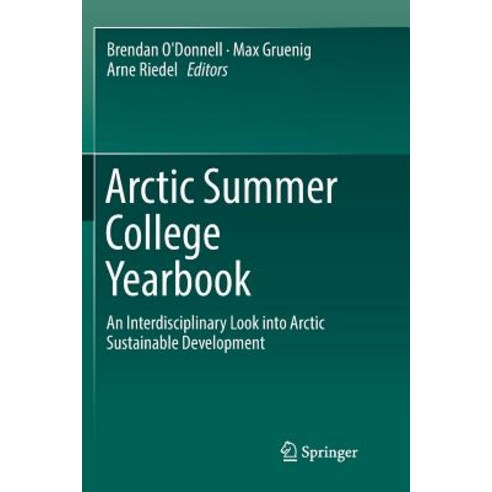 (영문도서) Arctic Summer College Yearbook: An Interdisciplinary Look Into ...