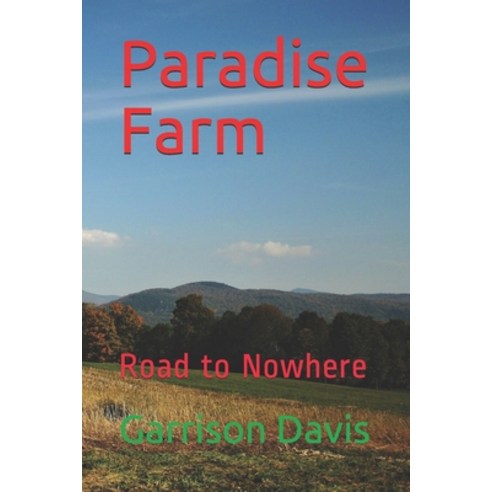 (영문도서) Paradise Farm: Road to Nowhere Paperback, Independently ...