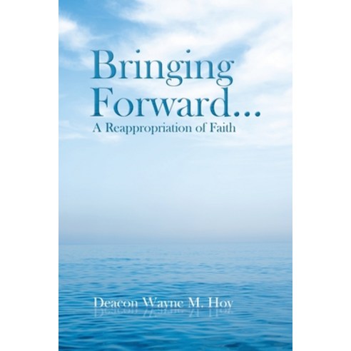 (영문도서) Bringing Forward...: A Reappropriation of Faith Paperback ...