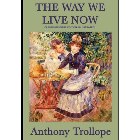 The Way We Live Now Illustrated: (Penguin Classics) Paperback ...