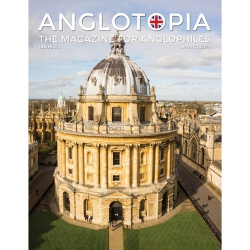 Anglotopia Magazine - Issue #2 - London Tube Cornwall Oxford London ...