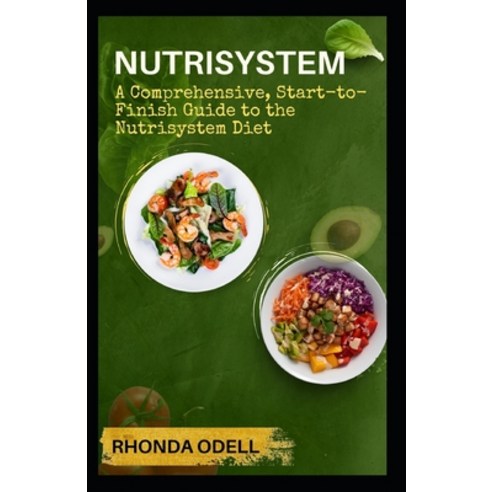 (영문도서) Nutrisystem: : A Comprehensive Start-to-Finish Guide to the Nutrisystem