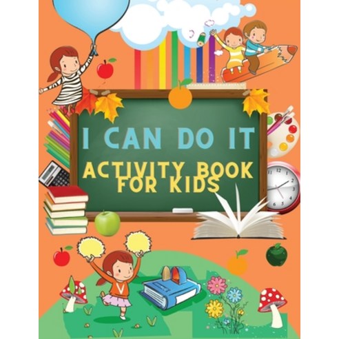 (영문도서) I CAN DO IT Activity Book for Kids: Complete the image- Connect ...
