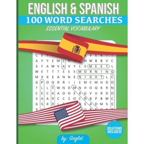 100 Spanish and English Word Searches: Featuring 1000 Essential ...