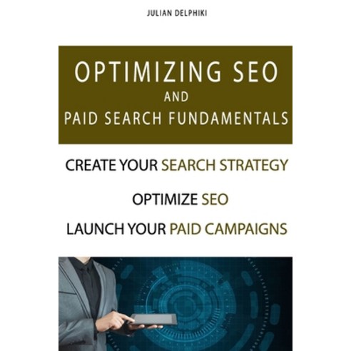 Optimizing SEO and paid search fundamentals: Create your search ...