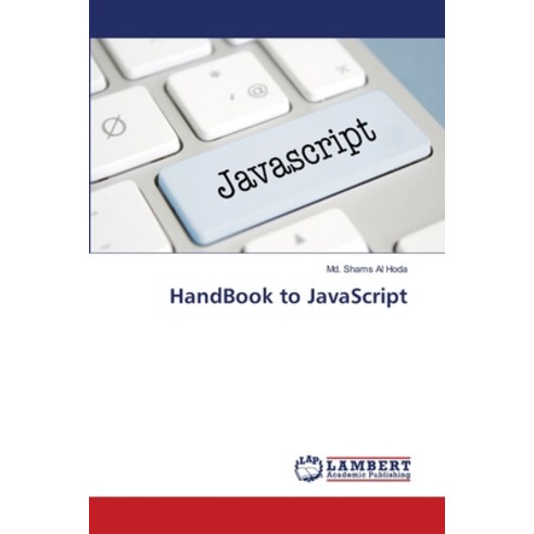 HandBook to JavaScript Paperback, LAP Lambert Academic Publis..., English, 9786