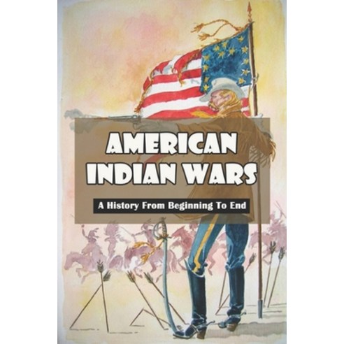 American Indian Wars: A History From Beginning To End: Last Battle Of ...