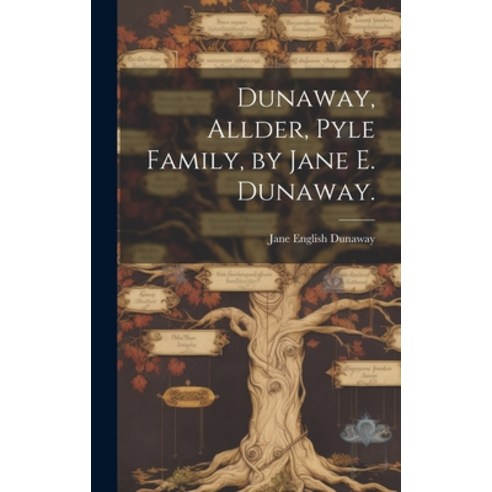(영문도서) Dunaway Allder Pyle Family by Jane E. Dunaway. Hardcover ...
