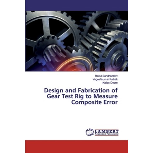 Design and Fabrication of Gear Test Rig to Measure Composite Error ...