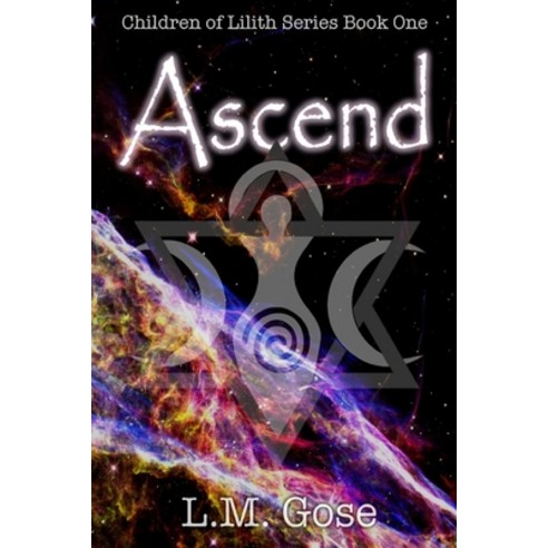 Ascend: Children of Lilith Series Book One Paperback, Independently Published