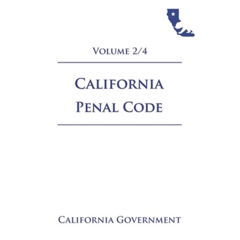 California Penal Code [PEN] 2021 Volume 2/4 Paperback, Independently ...