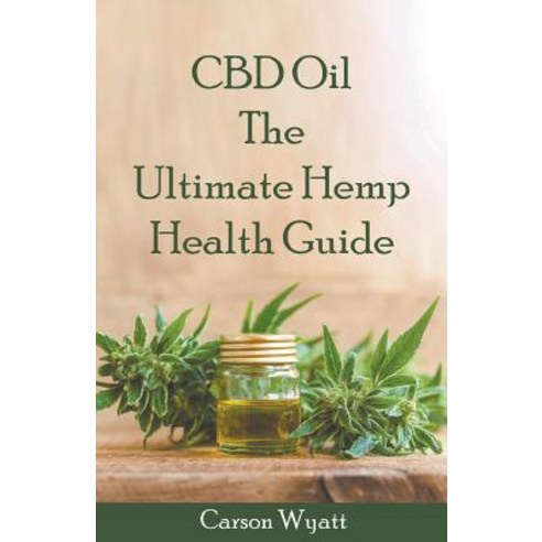 (영문도서) CBD Oil: the Ultimate Hemp Health Guide Paperback, Draft2digital ...