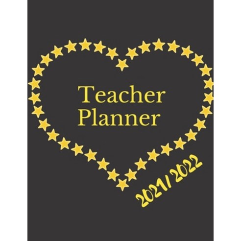 (영문도서) Teacher Planner 2021-2022 - Academic Planner Year from Agust ...