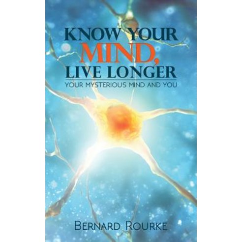 Know Your Mind Live Longer Paperback, Austin Macauley, English, 9781528903653